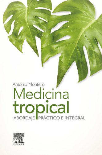 Medicina tropical: Abordaje práctico e integral (Spanish Edition) eBook ...