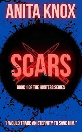 Amazon.com: Scars (The Hunters Series Book 1) eBook : Knox, Anita ...