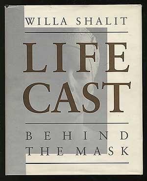 Life Cast Behind the Mask: SHALIT, Willa: 9780941831789: Amazon.com: Books