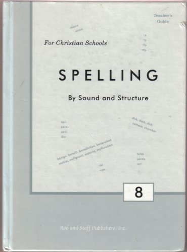 Spelling by Sound and Structure 8 (Student Edition): Rod and Staff ...