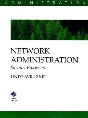 Network Administration for Intel Processors: Unix Svr4.2 Mp: The UNIX System Group ...