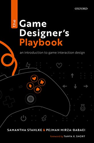 The Game Designer's Playbook: An Introduction to Game Interaction Design , Stahlke, Samantha ...
