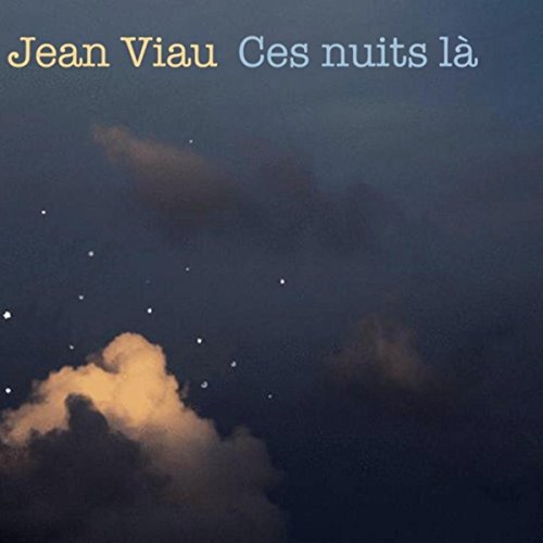 Spiele Ces nuits là von Jean Viau auf Amazon Music ab