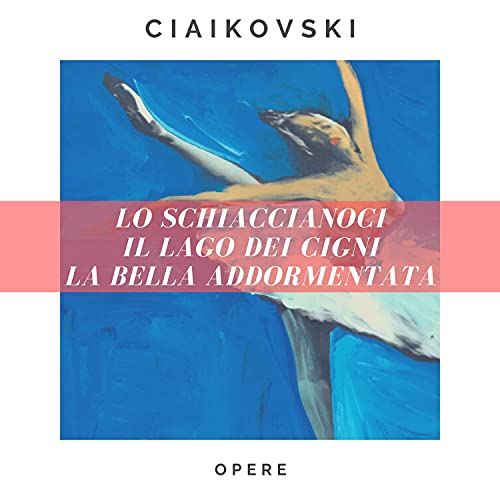 Ciaikovski - Opere de VARIOUS ARTISTS en Amazon Music Unlimited