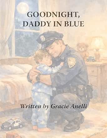 Goodnight, Daddy in Blue: A Comforting Bedtime Story for the Children ...