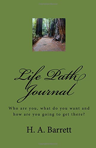 Life Path Journal: Who are you, what do you want and how are you going ...