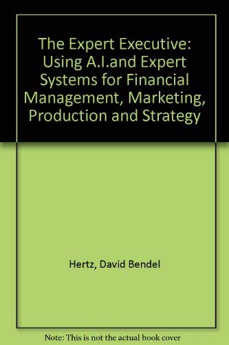 The Expert Executive: Using AI and Expert Systems for Financial ...