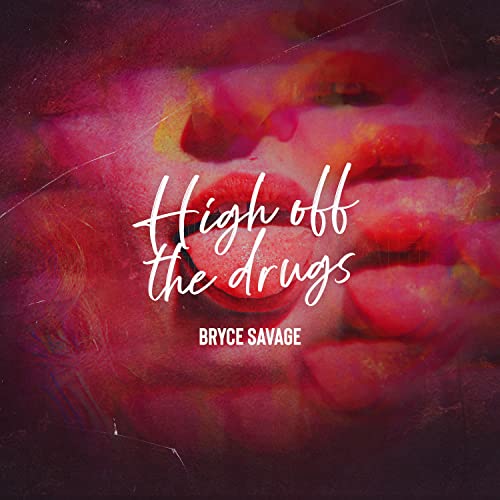 High off the Drugs by Bryce Savage on Amazon Music Unlimited