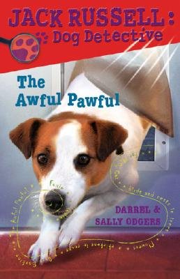 The Awful Pawful (Jack Russell: Dog Detective, No. 5): Odgers, Darrel(Author) ; Odgers, Sally ...