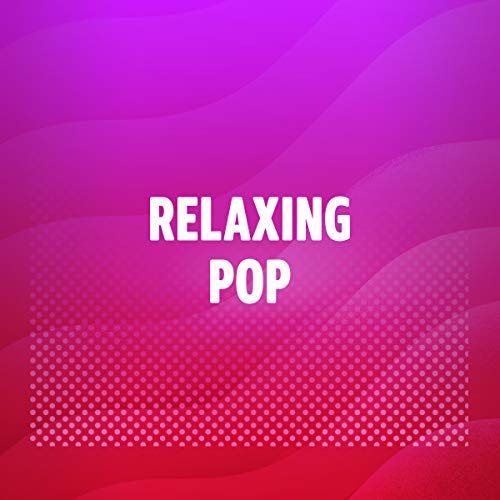 Relaxing Pop Playlist on Amazon Music Unlimited