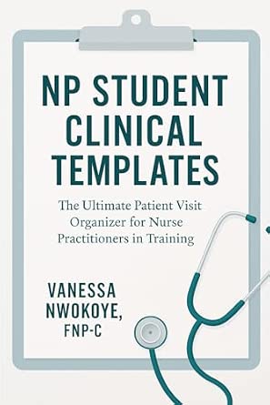 NP Student Clinical Templates The Ultimate Patient Visit Organizer for ...