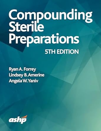 Compounding Sterile Preparations, 5th Edition: 9781585286485: Medicine ...
