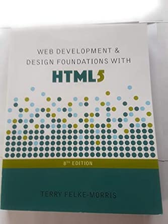 Web Development and Design Foundations with HTML5 (8th Edition): Felke ...