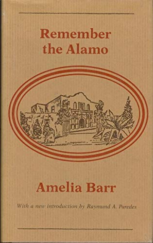 Remember the Alamo (The Gregg Press Western fiction series): Barr ...