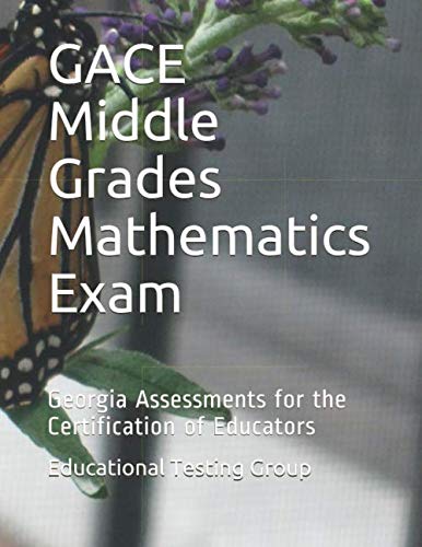 GACE Middle Grades Mathematics Exam: Georgia Assessments for the ...