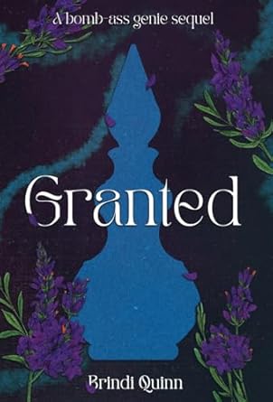 Granted (Come True): Brindi Quinn: 9781958673294: Amazon.com: Books