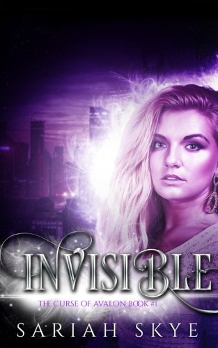 Invisible (Curse of Avalon): Skye, Sariah: 9781979321709: Amazon.com: Books