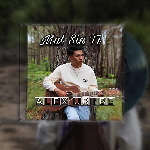 Mal Sin Ti de Alex Uribe sur Amazon Music Unlimited