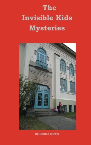 The Invisible Kids Mysteries: Hirota, Denise: 9780984881703: Amazon.com ...