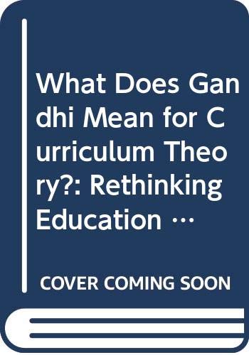 Amazon.com: What Does Gandhi Mean for Curriculum Theory?: Rethinking ...