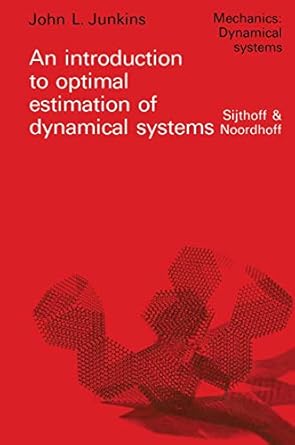 An introduction to optimal estimation of dynamical systems (Mechanics ...