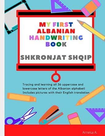 My First Albanian Handwriting Book: Shkronjat shqip : A, Arnesa: Amazon ...