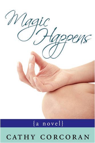 Magic Happens by Cathy Corcoran (2008-12-01): Cathy Corcoran: Amazon ...