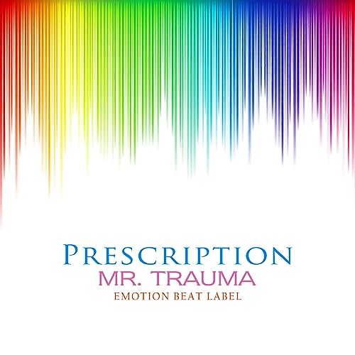 Prescription by Mr. Trauma on Amazon Music - Amazon.com