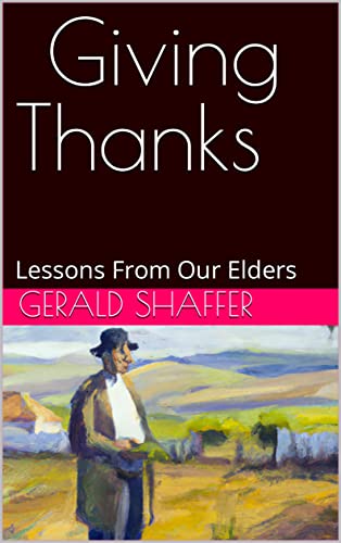 Giving Thanks: Lessons From Our Elders Book 1 eBook : Shaffer, Gerald ...