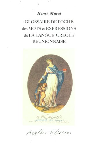 Glossaire de poche des mots et expressions de la langue Créole ...