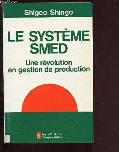 Le Système SMED: Une révolution en gestion de production : Shingo ...