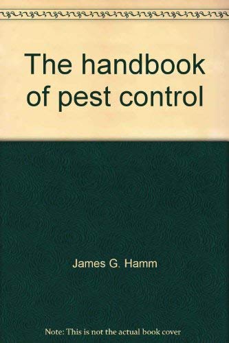 The Handbook of Pest Control: James G. Hamm: 9780811903318: Amazon.com ...
