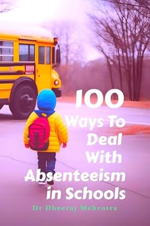 Amazon.co.jp: 100 Ways To Deal With Absenteeism in Schools : Dr Dheeraj ...