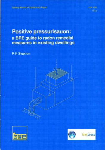 Buy Positive Pressurisation: A BRE Guide to Radon Remedial Measures in ...