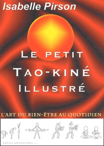 Amazon.fr - Le petit Tao-Kiné illustré : L'art du bien-être au ...