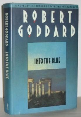 Into the Blue by Robert Goddard (1991-01-01): Amazon.co.uk: Books