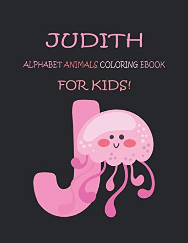 (Judith) Alphabet Animals Coloring Ebook For KIDS!: Personalized Custom ...
