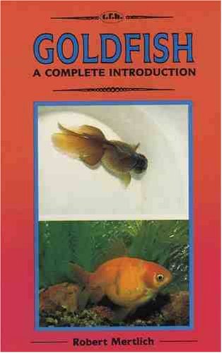 Goldfish: A Complete Introduction: Mertlich, Robert: 9780866223508 ...