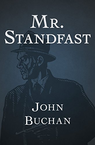 Mr. Standfast (Richard Hannay Book 3) - Kindle edition by Buchan, John. Literature & Fiction ...