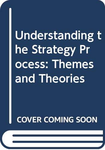 Understanding the Strategy Process: Themes and Theories: Leavy, Brian ...