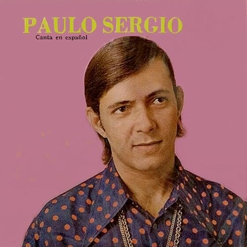 Écouter Canta en Español par Paulo Sérgio sur Amazon Music Unlimited