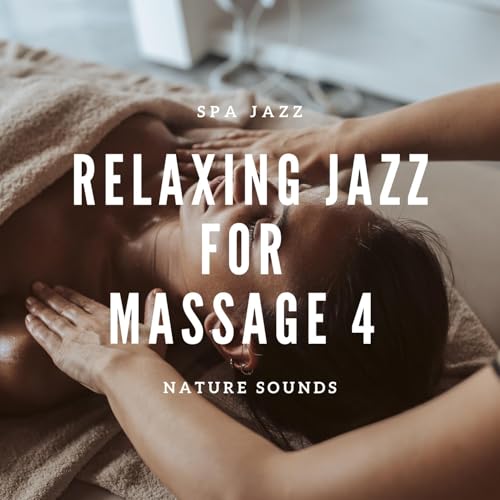 Amazon.com: Relaxing Jazz for Massage 4 (Nature Sounds) : Spa Jazz ...