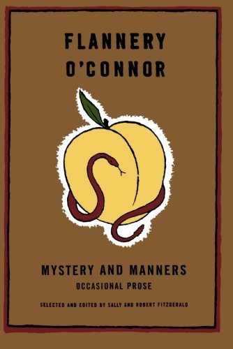 Mystery and Manners: Occasional Prose... by O'Connor, Flannery