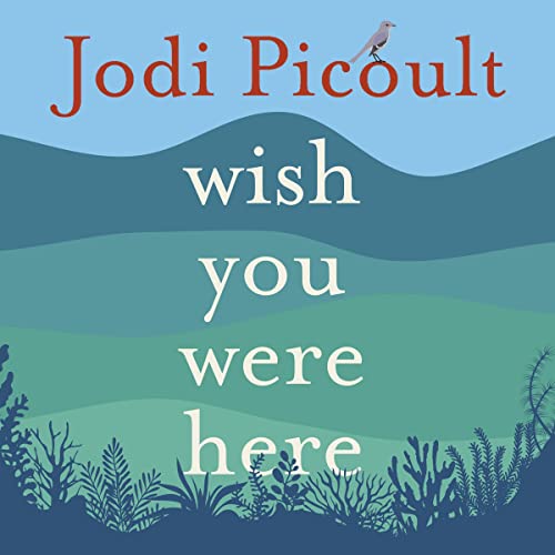 Wish You Were Here (Audio Download): Jodi Picoult, Marin Ireland ...