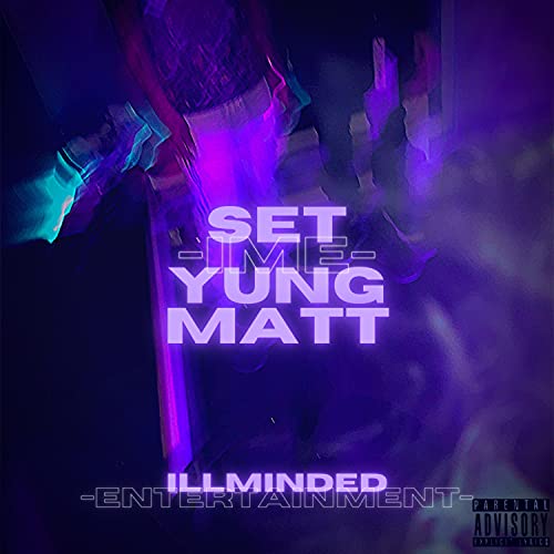 Set (feat. Yung Matt) de illminded Entertainment feat. YUNG MATT en ...