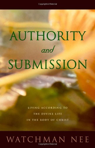 By Watchman Nee - Authority and Submission (2nd Edition) (1993-04-16 ...