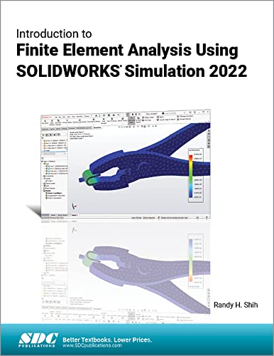 Introduction To Finite Element Analysis Using Solidworks Simulation 2022 Shih Randy H