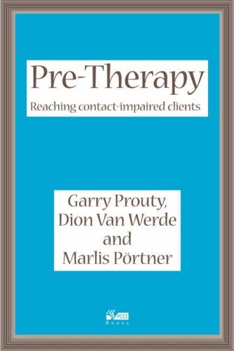 By Garry Prouty - Pre-therapy: Reaching Contact Impaired Clients ...