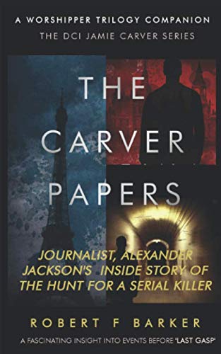 Amazon.com: The Carver Papers - A Worshipper Trilogy Companion (DCI ...