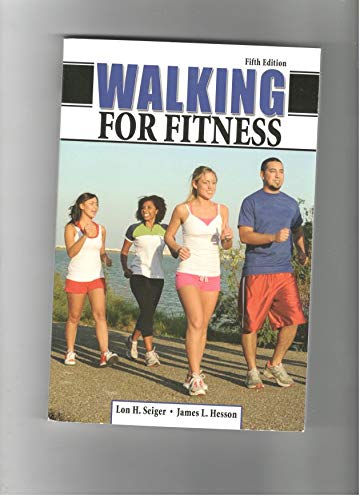 WALKING FOR FITNESS: Lon H Seiger, James L Hesson: 9780757560965 ...